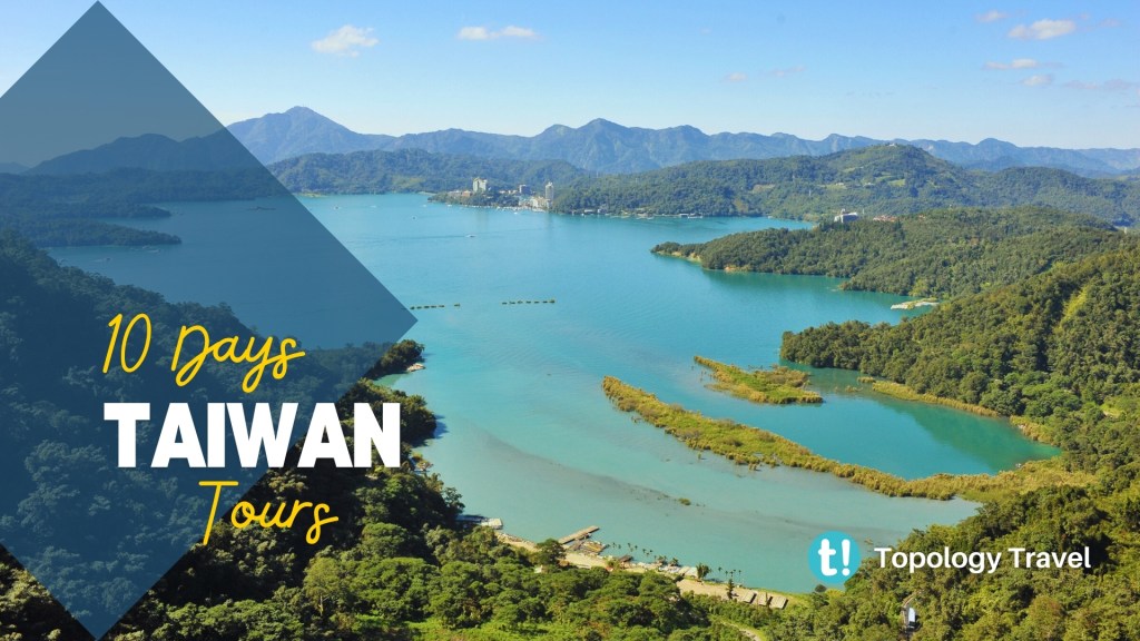Exclusive 10-Day Taiwan Itinerary | Topology Travel