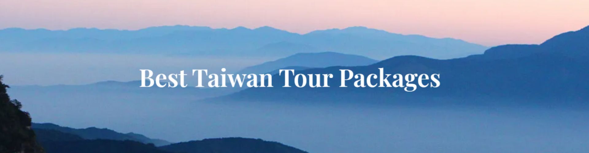 Taiwan Tour Packages & Itinerary | Topology Travel